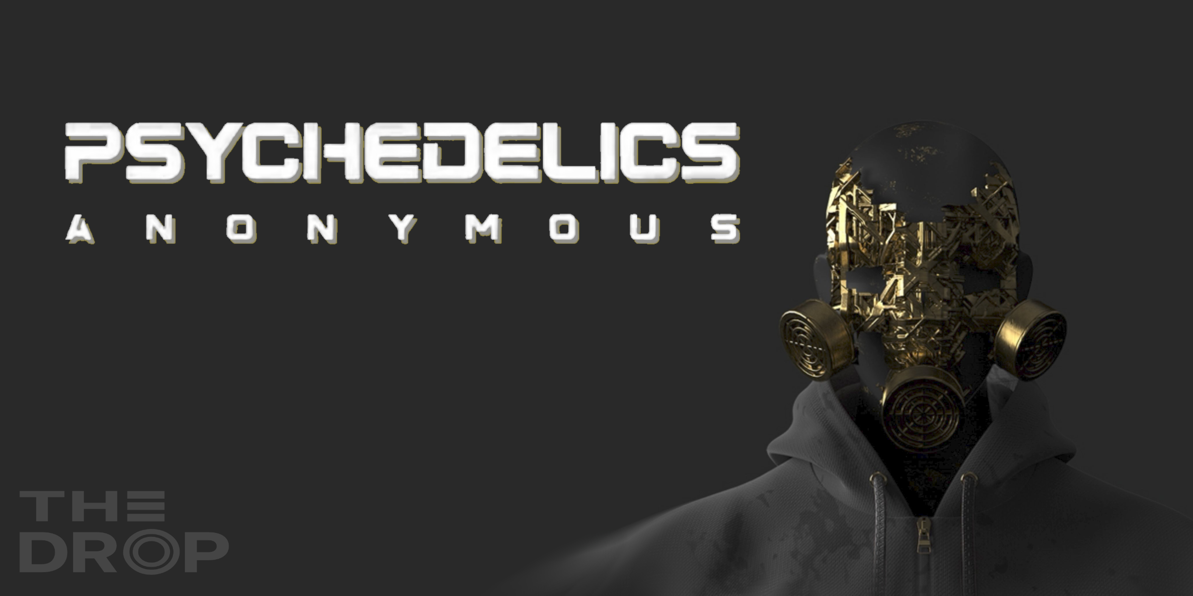 Psychedelics Anonymous | The Drop